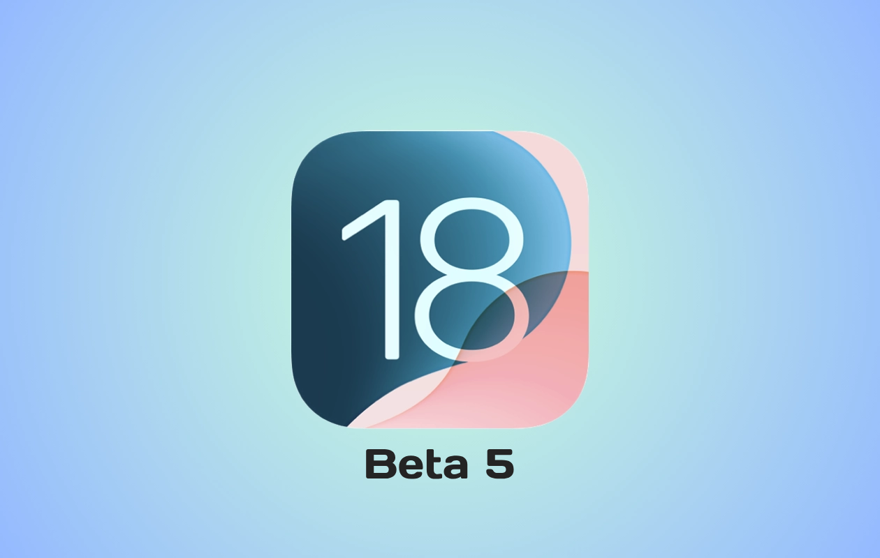 iOS 18 Beta 5 发布，有两大重要变化